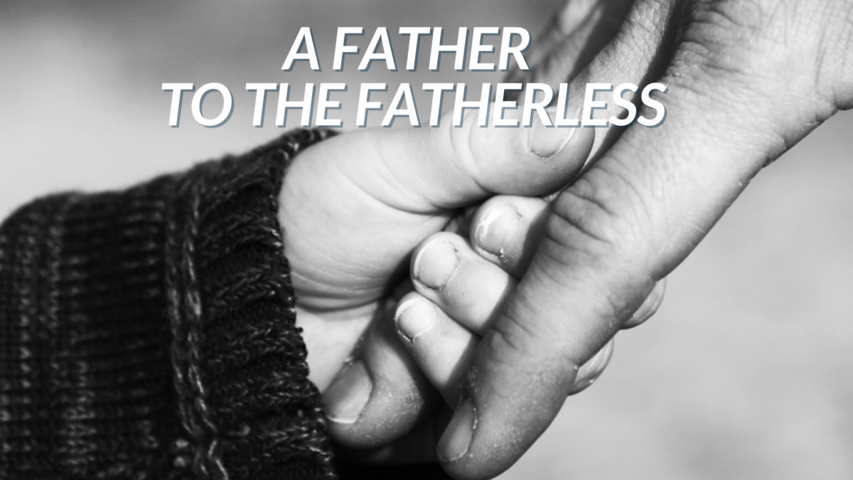 A Father to the Fatherless - New Life Mission